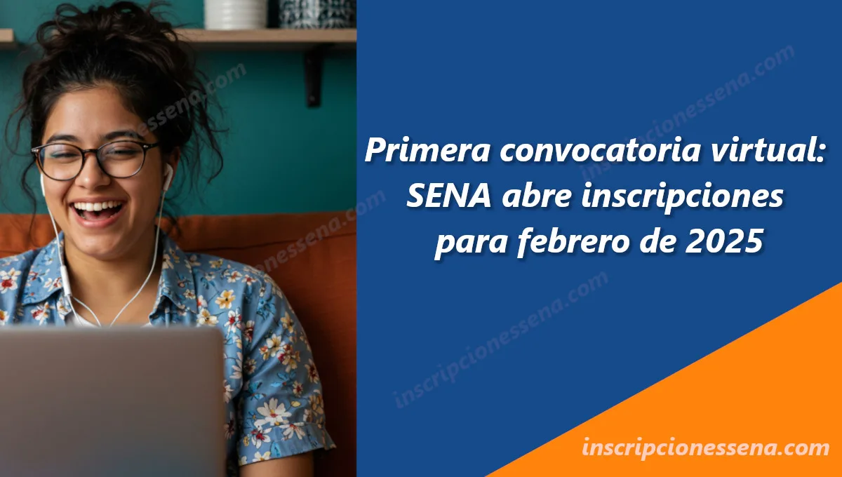 Primera convocatoria virtual: SENA abre inscripciones para febrero de 2025